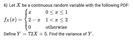 Solved 6) Let X be a continuous random variable with the | Chegg.com