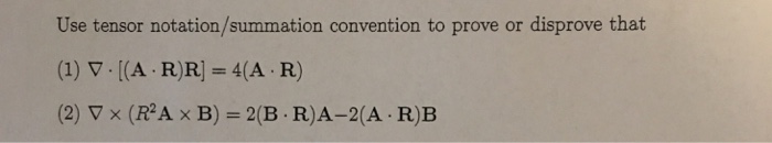 Solved Use tensor notation/summation convention to prove or | Chegg.com