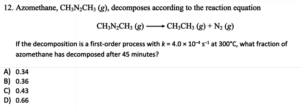 Solved 12. Azomethane, CH;N2CH3 (g), decomposes according to | Chegg.com