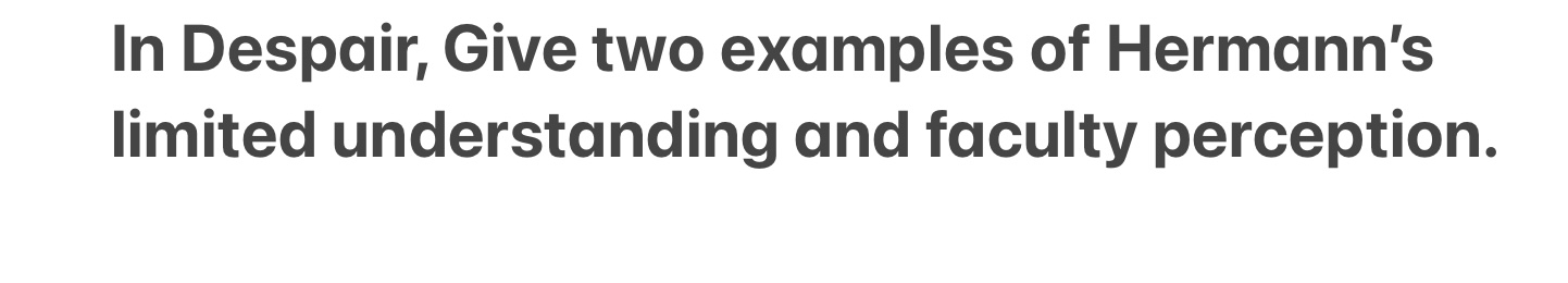 In Despair, Give two examples of Hermann'slimited | Chegg.com