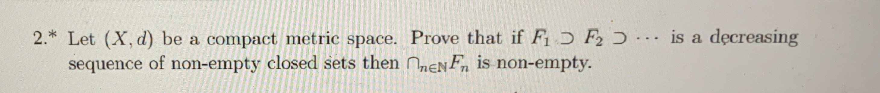 Solved 2.* Let (X, d) be a compact metric space. Prove that | Chegg.com