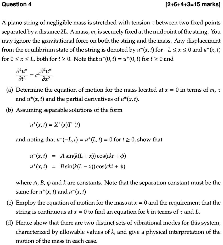 Solved Question 4 [2+6+4+3=15 marks] A piano string of | Chegg.com