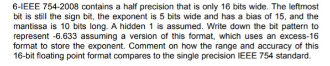 Solved 6-IEEE 754-2008 contains a half precision that is | Chegg.com