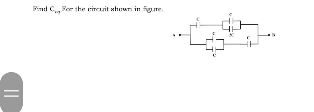 Solved Find C For the circuit shown in figure. eq 2C II | Chegg.com