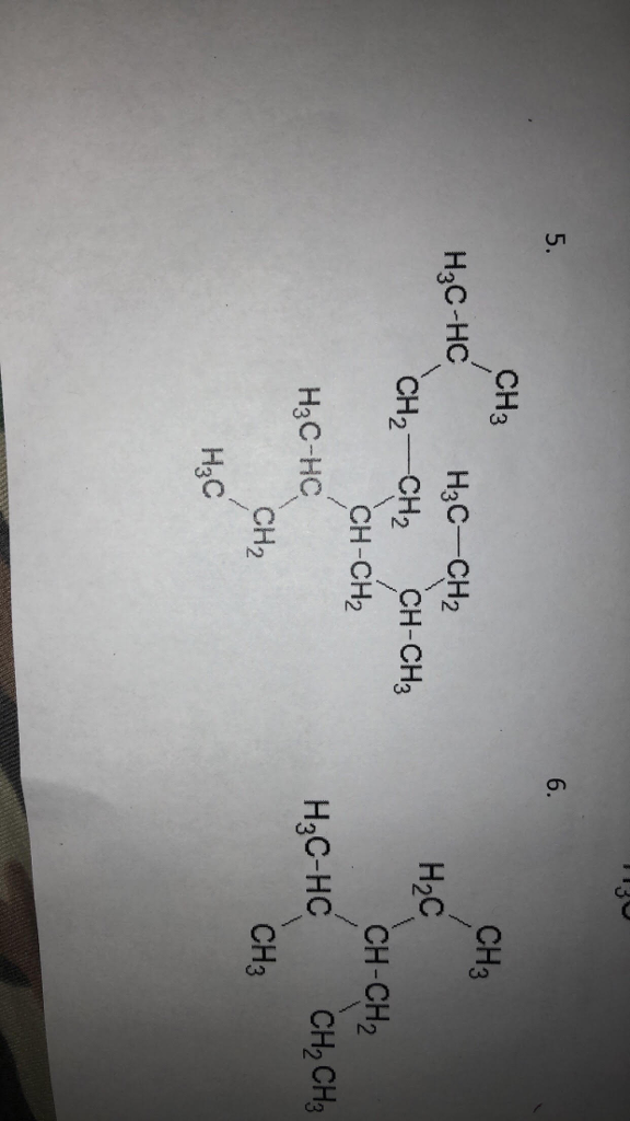 Solved 5. 6. CH3 CH3 H3C HC H3C-CH2 НаС-НС ње 2 CH2 CH2 | Chegg.com