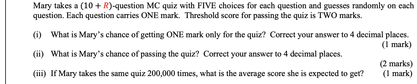 Solved Mary takes a (10+R)-question MC quiz with FIVE | Chegg.com
