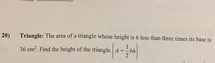 Solved 20) Triangle: The area of a triangle whose height is | Chegg.com
