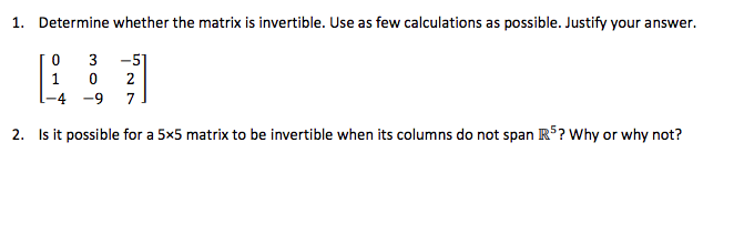 Solved 1. Determine whether the matrix is invertible. Use as | Chegg.com