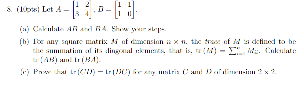 Solved 8. (10pts) Let A = B= [1 4 (a) Calculate AB and BA. | Chegg.com