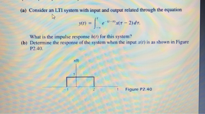 Solved (a) Consider an LTI system with input and output | Chegg.com