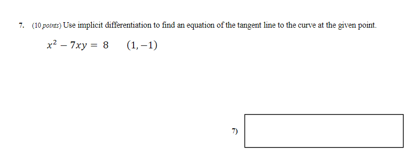 Solved 7. (10 points) Use implicit differentiation to find | Chegg.com