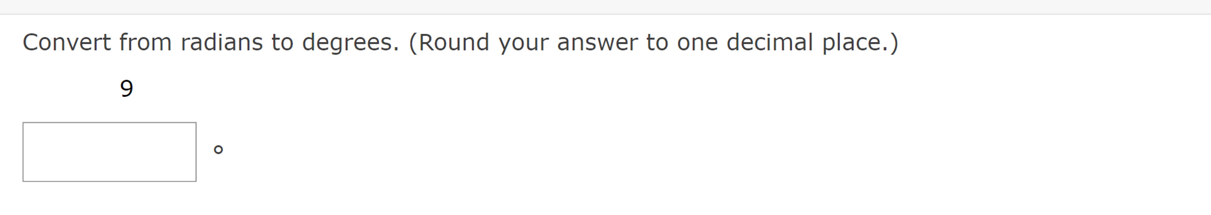 Solved Convert from radians to degrees. (Round your answer | Chegg.com