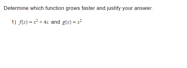 Solved Determine which function grows faster and justify | Chegg.com