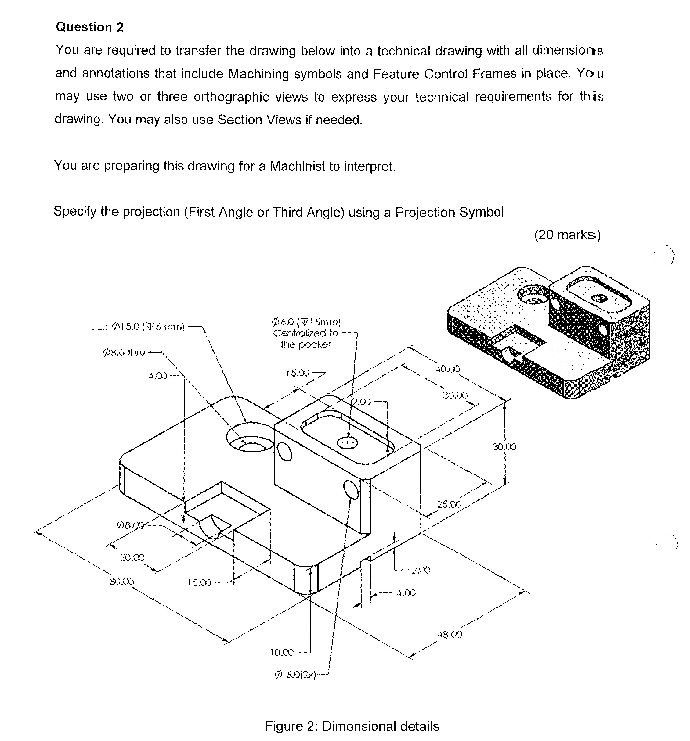 Solved Question 2You are required to transfer the drawing | Chegg.com