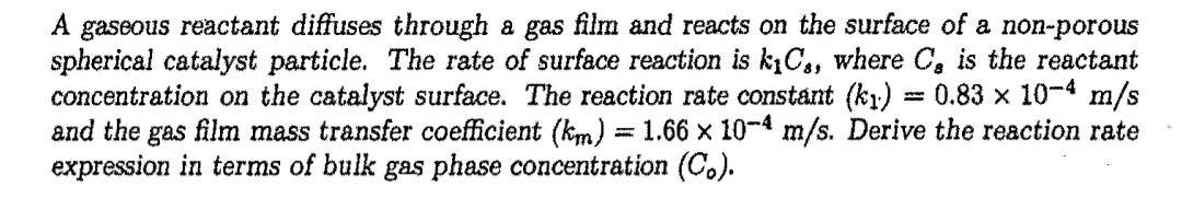 Solved A gaseous reactant diffuses through a gas film and | Chegg.com