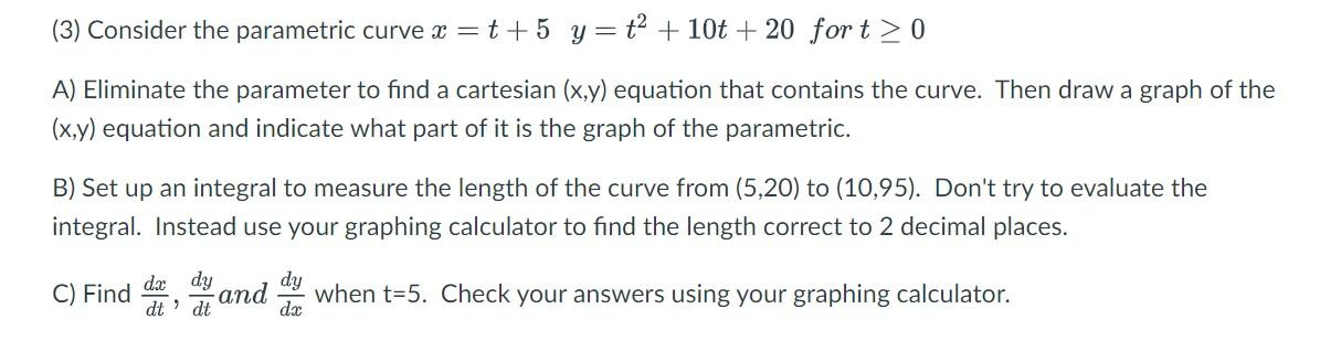 Solved (3) Consider the parametric curve x=t+5y=t2+10t+20 | Chegg.com