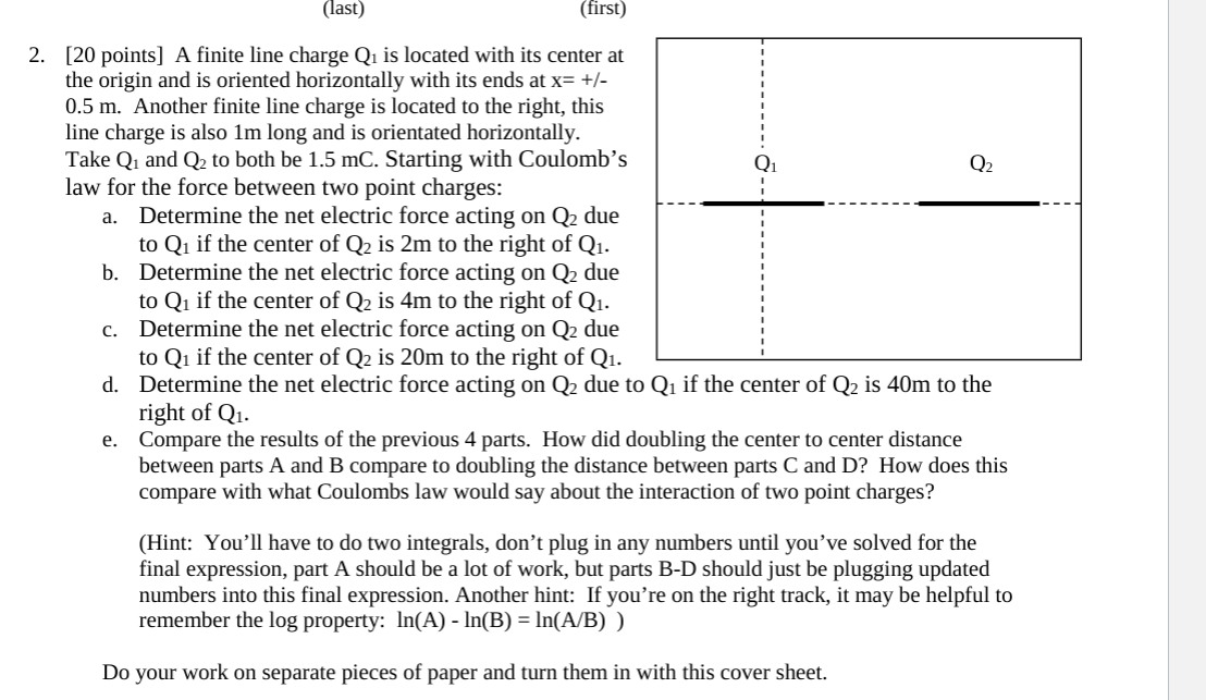 Solved (last)(first)[20 ﻿points] ﻿A finite line charge Q1 | Chegg.com