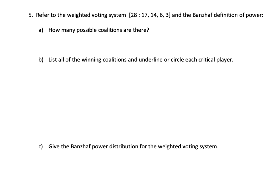 Solved 5. Refer to the weighted voting system [28:17, 14, 6, | Chegg.com