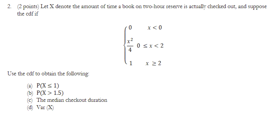 Solved 2. ( 2 points) Let X denote the amount of time a book | Chegg.com