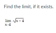 Solved Find the limit, if it exists. | Chegg.com