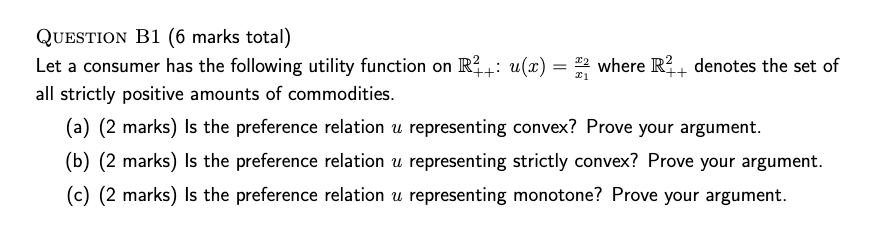 Solved 21 QUESTION B1 (6 marks total) Let a consumer has the | Chegg.com