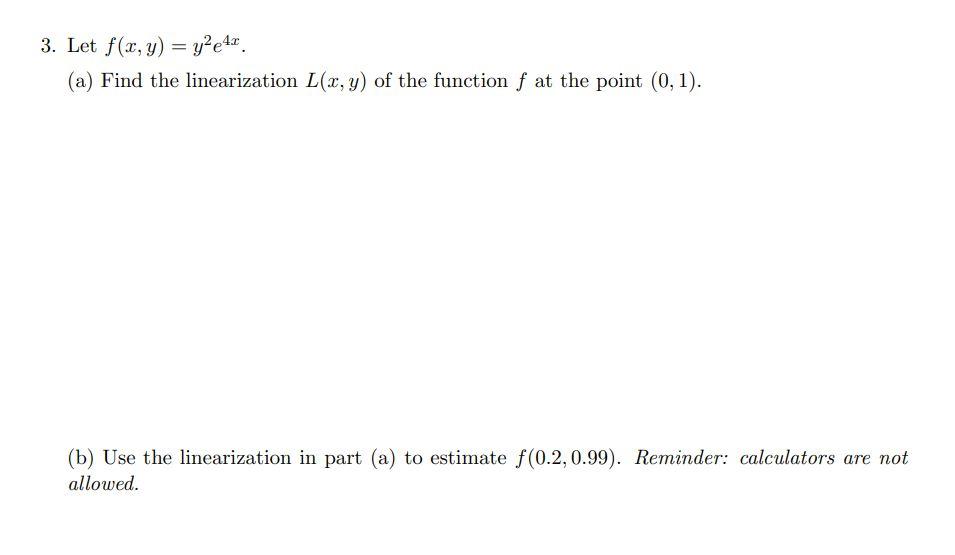 Solved 3 Let F X Y Y2e4x A Find The Linearization