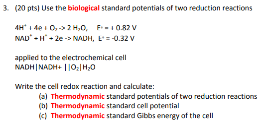 Solved 3. (20 pts) Use the biological standard potentials of | Chegg.com