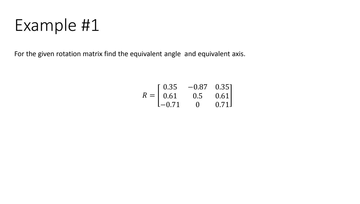 Solved For the given rotation matrix find the equivalent | Chegg.com