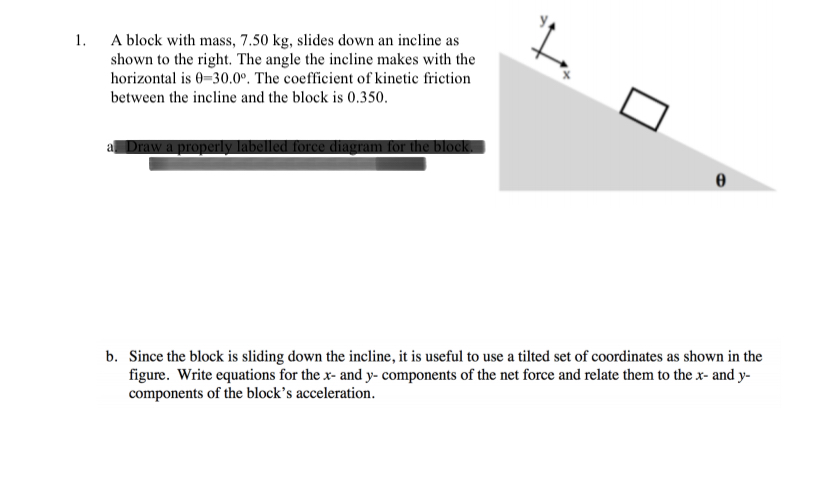 Solved 1. A block with mass, 7.50 kg, slides down an incline | Chegg.com