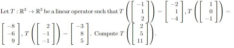 Solved 2 1 Let T:R? → Rbe a linear operator such that T . T | Chegg.com