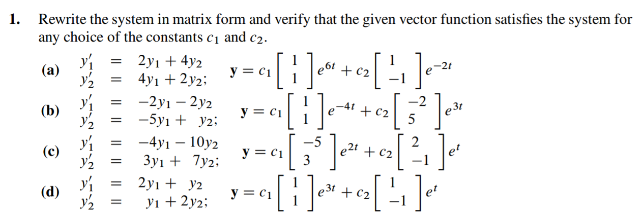 Solved 1. = e6t + C2 е = -1 Rewrite the system in matrix | Chegg.com