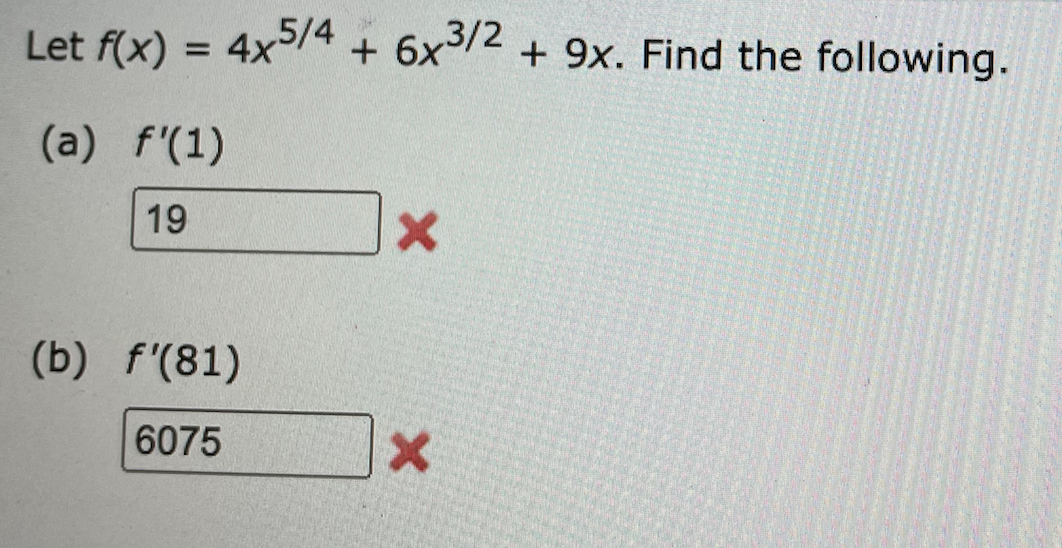 Solved Let f(x) = 4x5/4 + 6x3/2 + 9x. Find the following. | Chegg.com