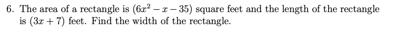 Solved 6. The area of a rectangle is (6x2 – X – 35) square | Chegg.com