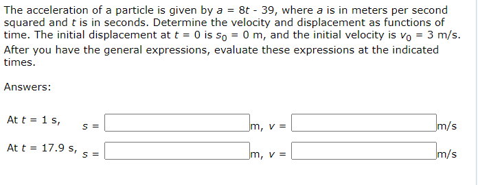Solved The acceleration of a particle is given by a = 8t - | Chegg.com