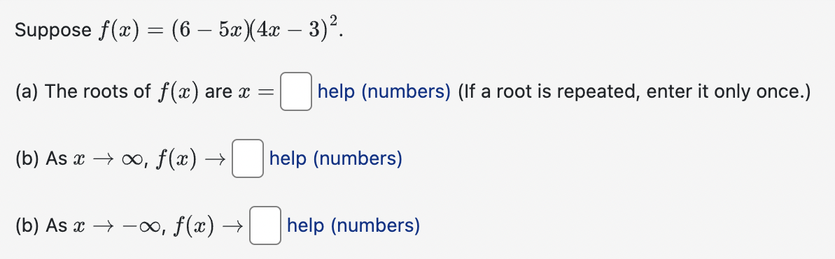 Solved Suppose f(x)=(6-5x)(4x-3)2.(a) ﻿The roots of f(x) | Chegg.com