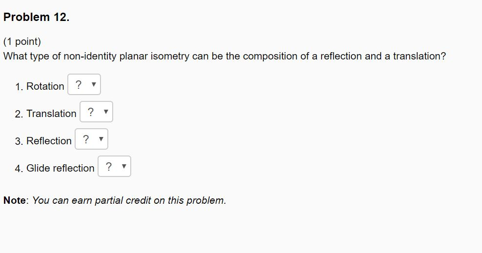 Solved Problem 12. (1 point) What type of non-identity | Chegg.com
