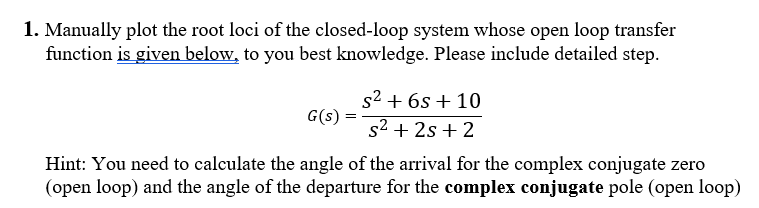 Solved 1 Manually Plot The Root Loci Of The Closed Loop 