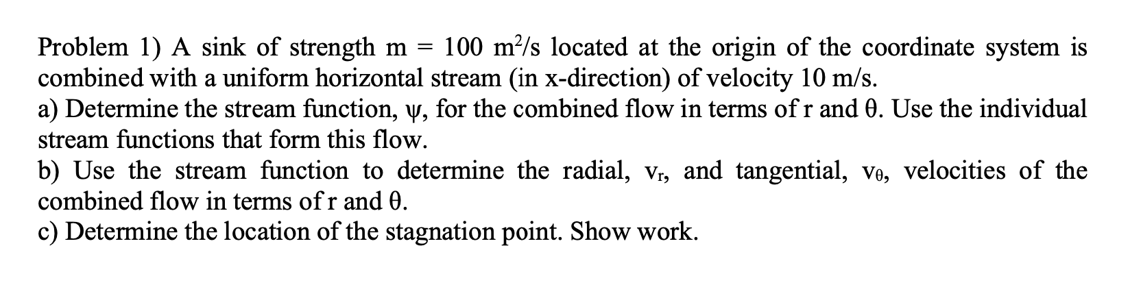 Solved Problem 1) A sink of strength m=100 m2/s located at | Chegg.com