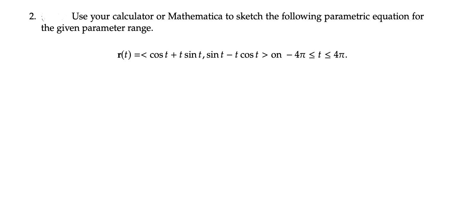 Solved 2. Use your calculator or Mathematica to sketch the | Chegg.com