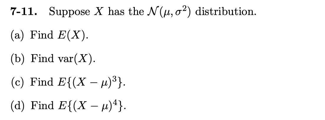 Solved 7-11. Suppose X has the N (u,02) distribution. (a) | Chegg.com