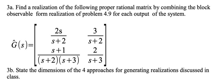 3a. Find a realization of the following proper | Chegg.com