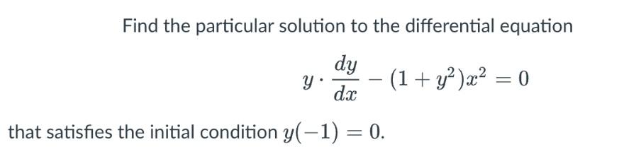 Solved Find the particular solution to the differential | Chegg.com