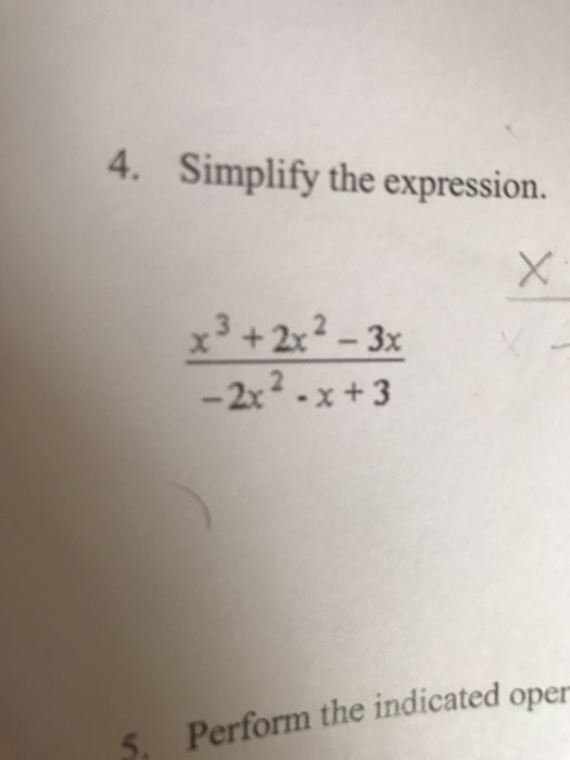 Solved 4 Simplify the expression. . x3 2x2 -3x -2xx+3 5, | Chegg.com