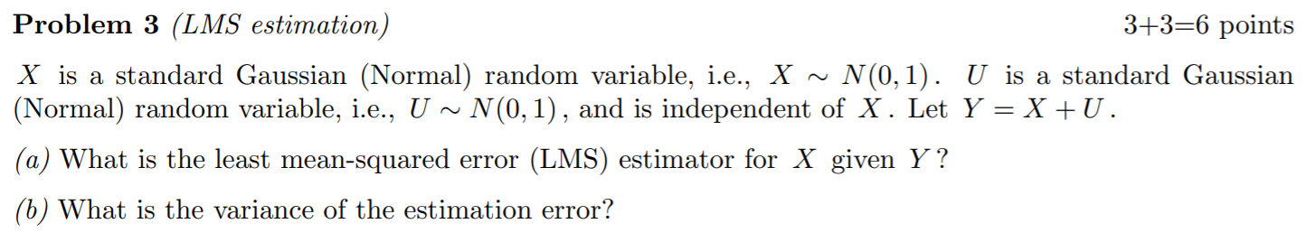Solved Problem 3 (LMS estimation) 3+3=6 points X is a | Chegg.com