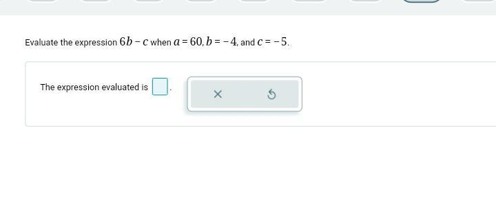 Solved Evaluate the expression 6b−c when a=60,b=−4, and | Chegg.com
