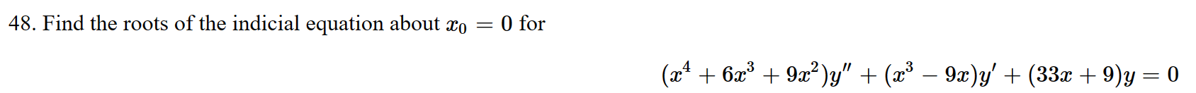 Solved 48. Find the roots of the indicial equation about | Chegg.com