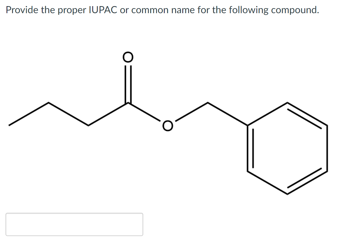 Solved Provide the proper IUPAC or common name for the | Chegg.com
