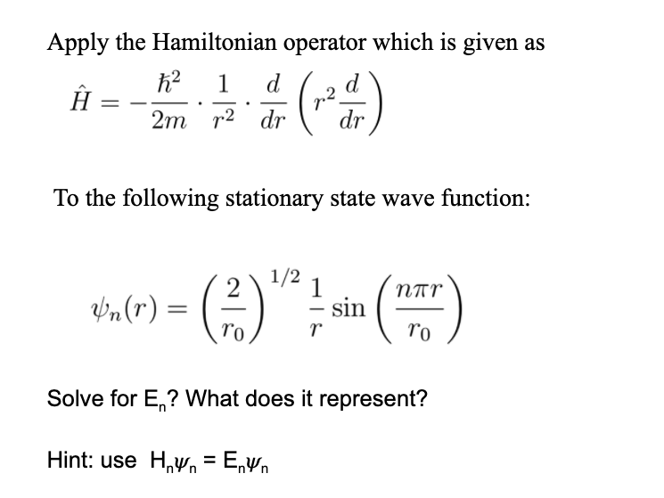 Solved Apply the Hamiltonian operator which is given as h? 1 | Chegg.com