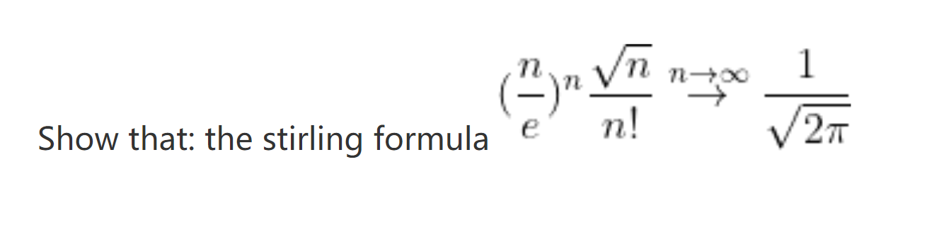 Solved n 100 1 e n! Show that: the stirling formula 271 | Chegg.com