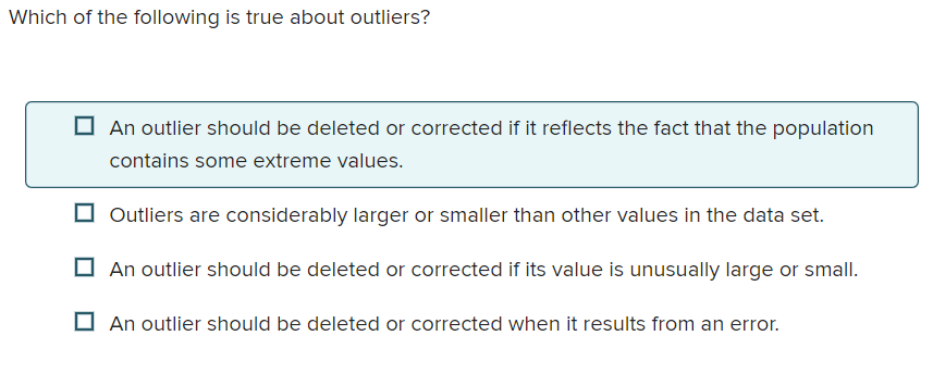 Solved Which of the following is true about outliers?An | Chegg.com